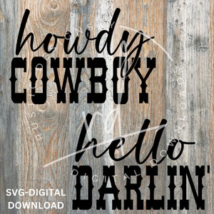 SVG/PNG- Howdy Cowboy, Hello Darlin Bundle-cricut|digtialdownload - Etsy