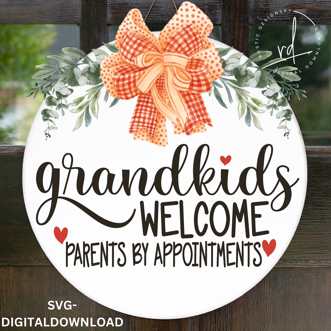 SVG/PNG- Grandkids Welcome Parents by Appointments-cricut ...
