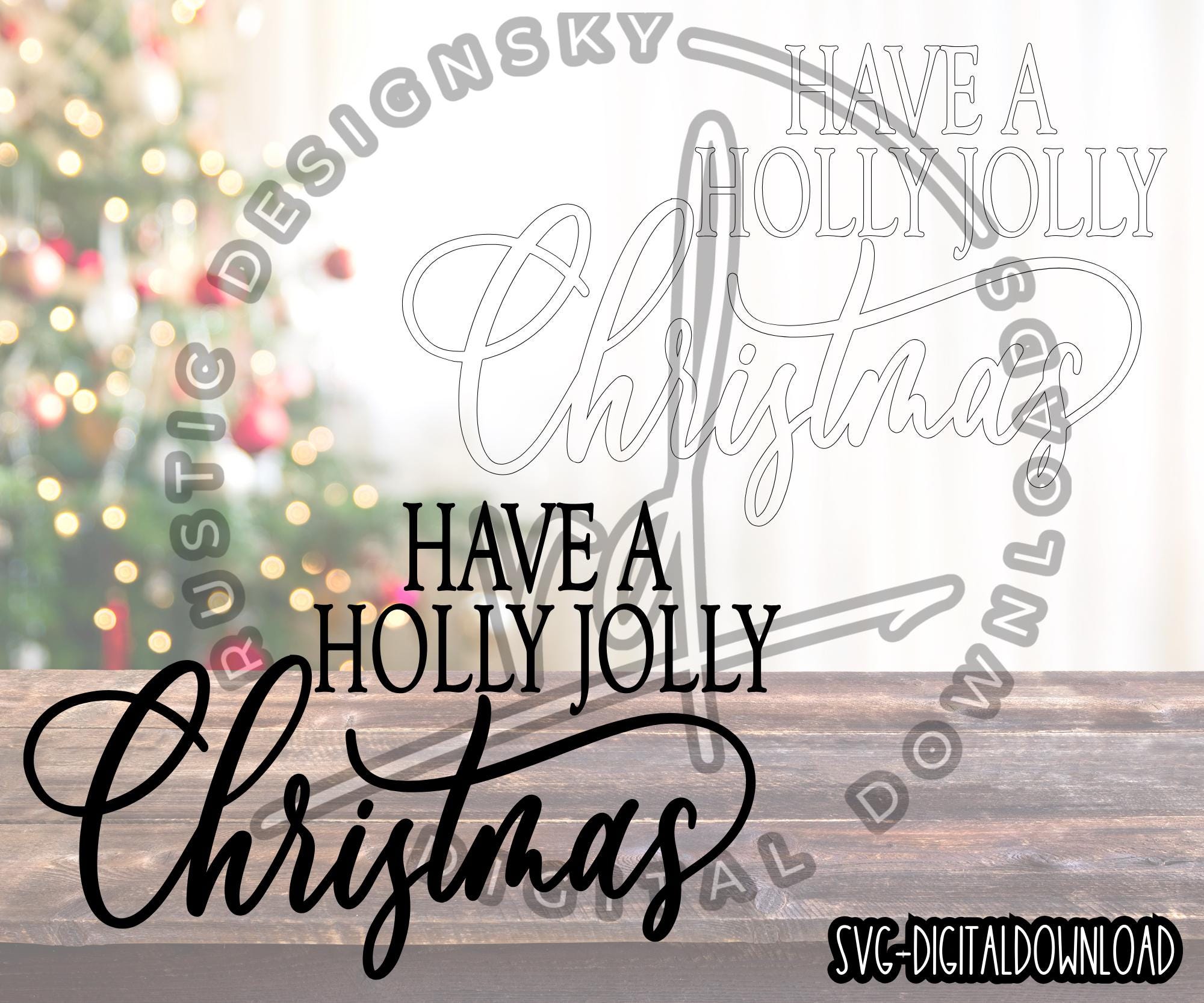 Svg/png-have A Holly Jolly Christmas-cricut|digitaldownload|christmas ...