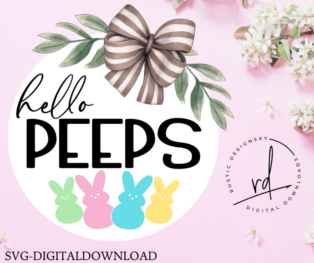 SVG- Hello Peeps-peep Bunnies|cricut|digitaldownload|doorhangerdesigns ...