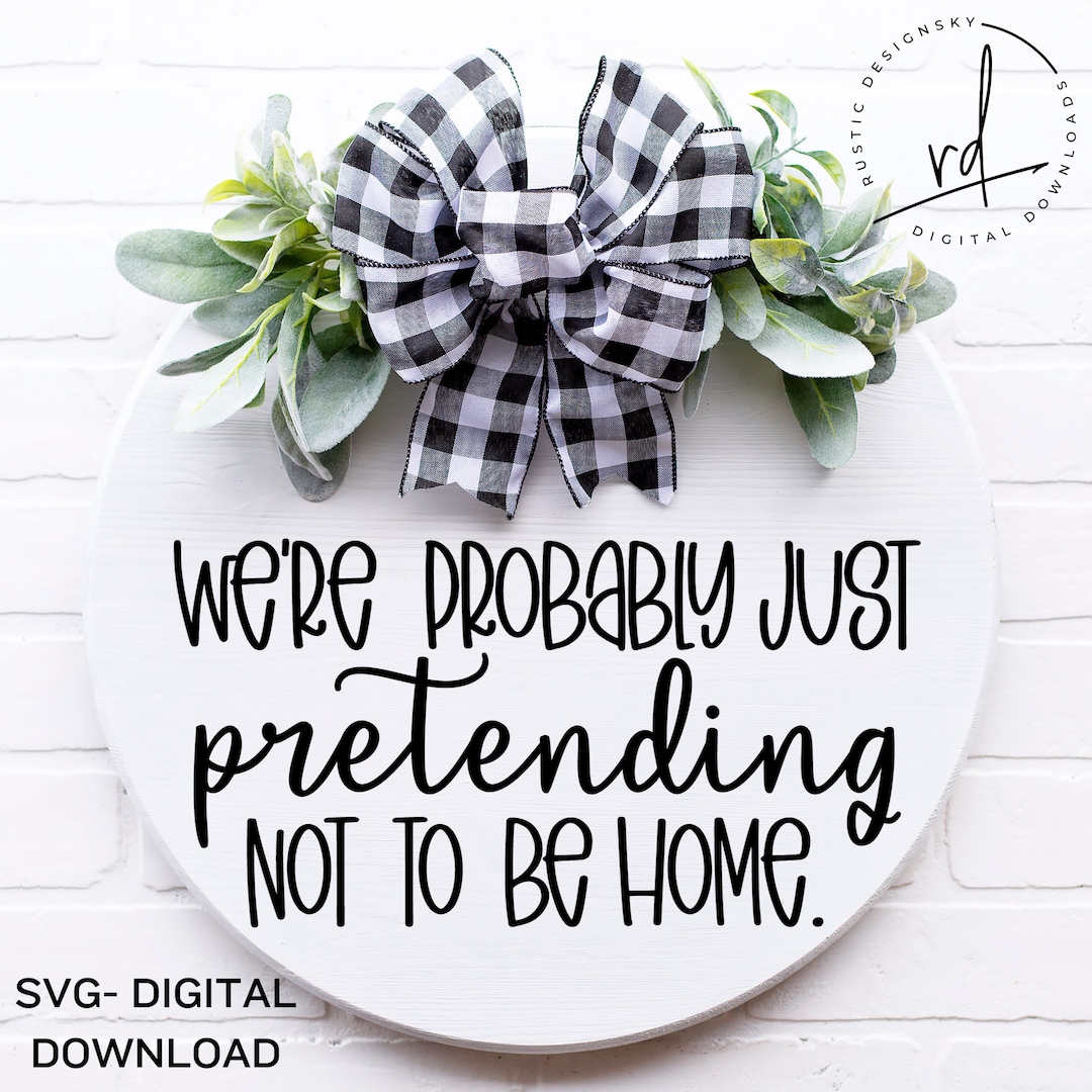 SVG/PNG- We're Probably Pretending Not to Be Home.-cricut ...