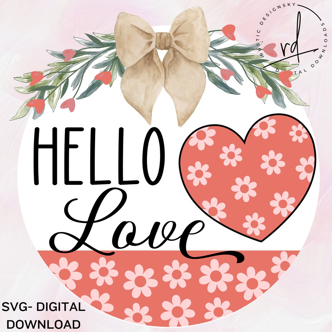 SVG/PNG- Hello Love With Heart and Daisy Pattern-cricut|digitaldownload ...