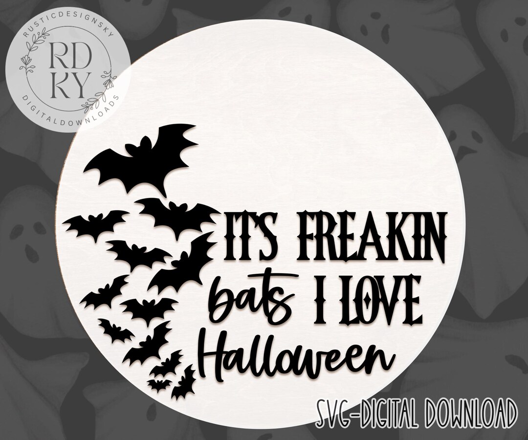 SVG/PNG- It's Freakin' Bats I Love Halloween|cricut|digitaldownload ...