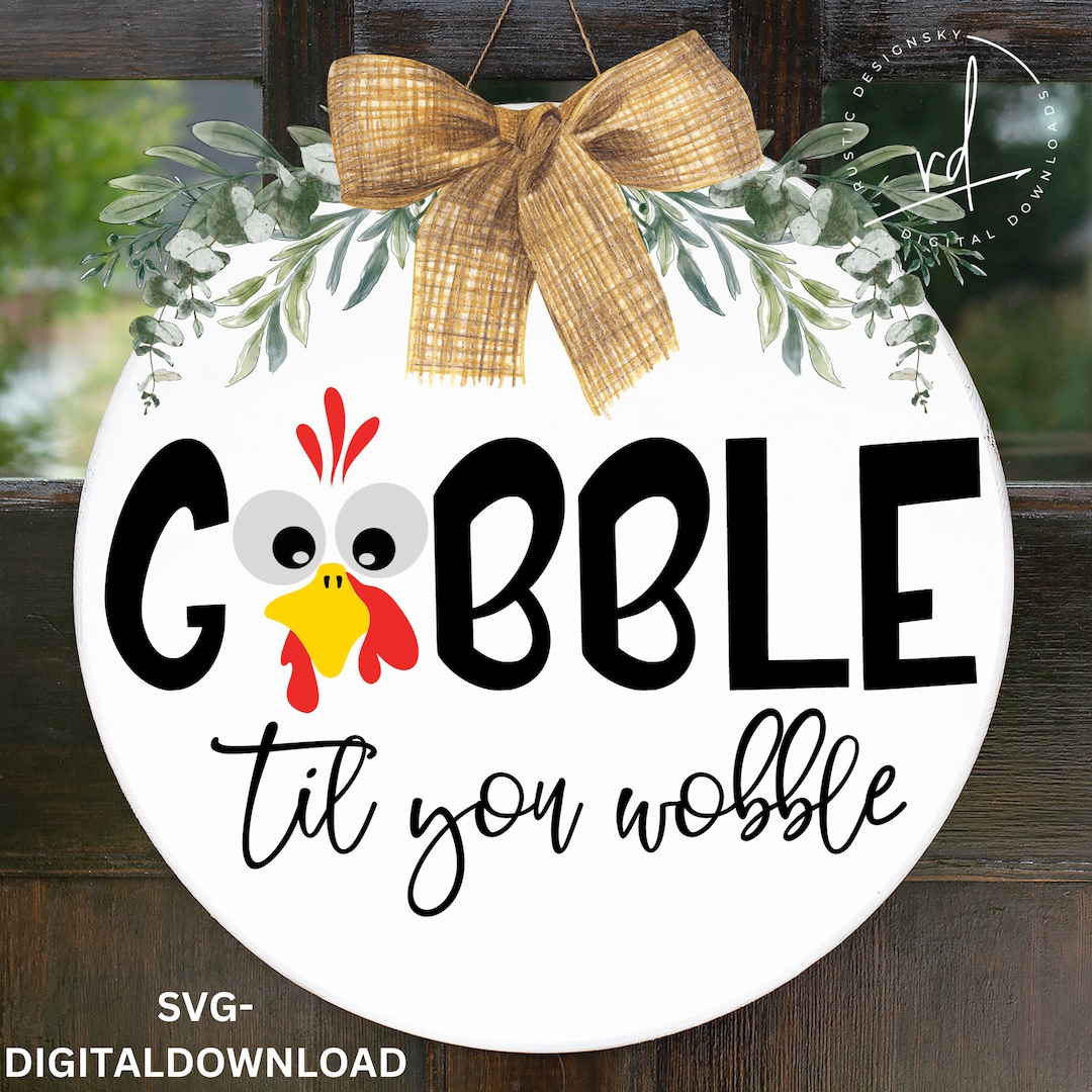 SVG/PNG- Gobble Til You Wobble-cricut|digitaldownload|halloween ...