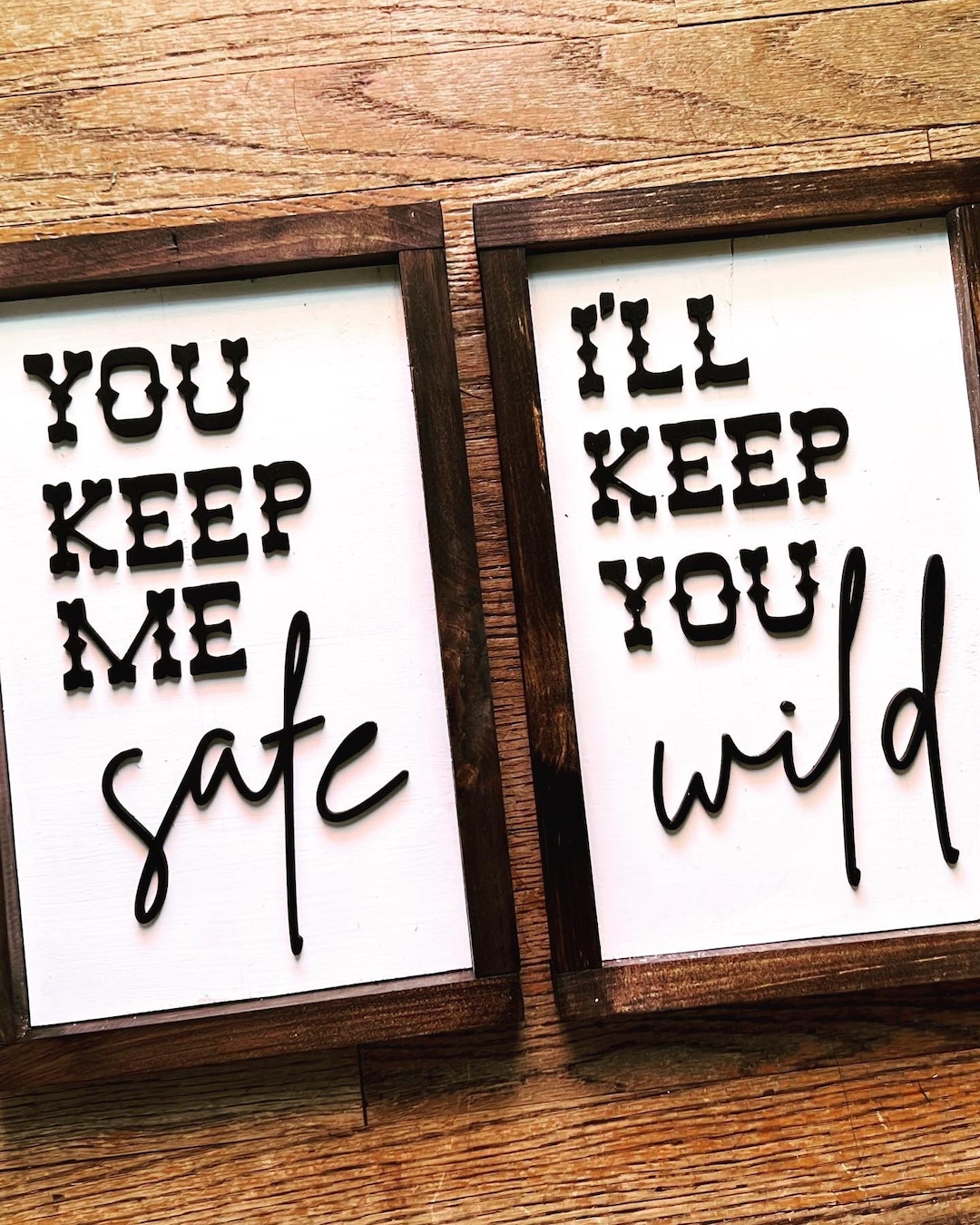 You Keep Me Safe, Ill Keep You Wild, Set of 2 Signs, Western Decor ...
