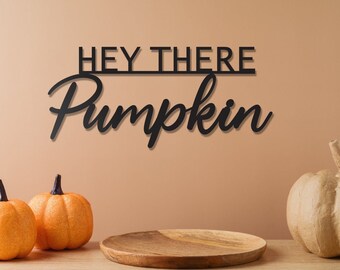 Hey There Pumpkin Sign, 12l Metal/embossed Hey There Pumpkin, Fall ...