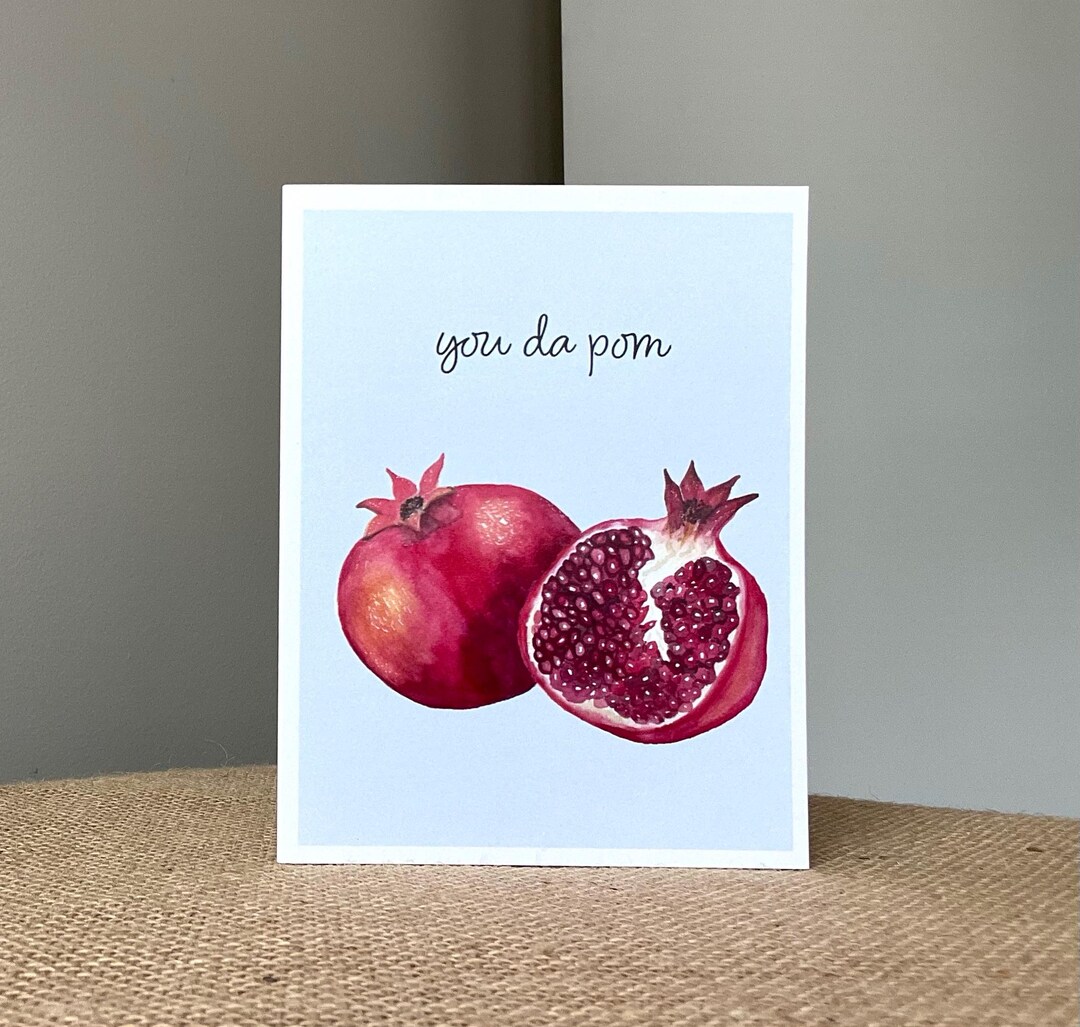 You Da Pom Greeting Card–you Are Amazing-pomegranate-funny-greeting ...