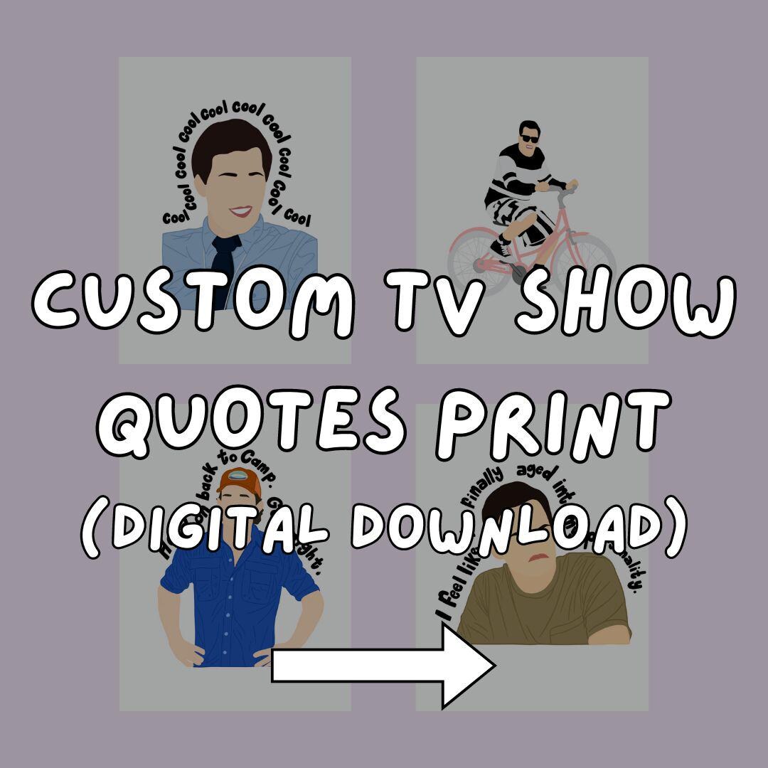 DIGITAL DOWNLOAD // Custom TV Show/movie Quotes Print - Etsy