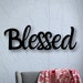 Blessed Metal Wall Art Blessed Sign Blessed Sign in Script - Etsy