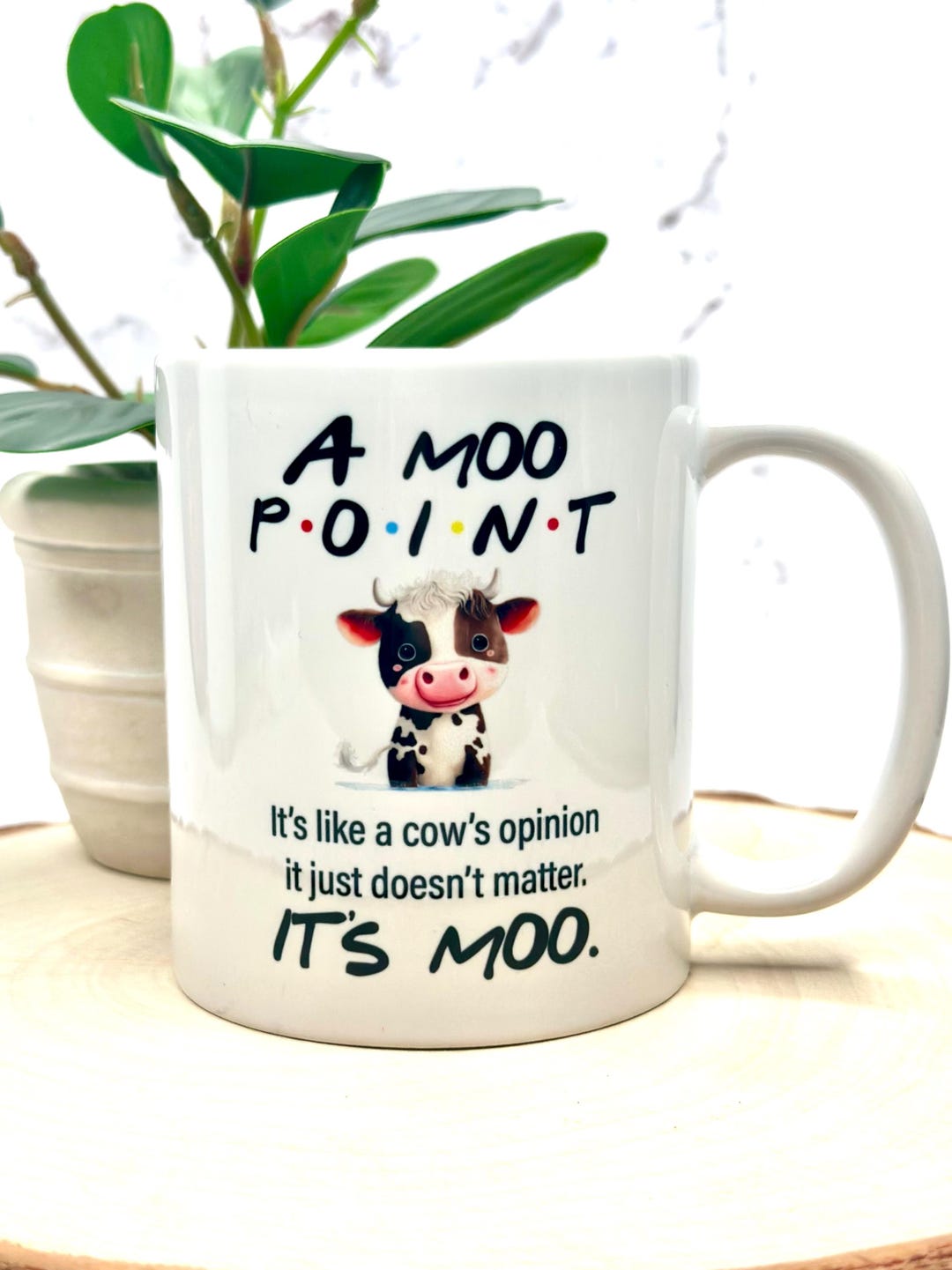 A Moo Point Friends, Friends TV Show Gifts, It's Like A Cows Opinion ...