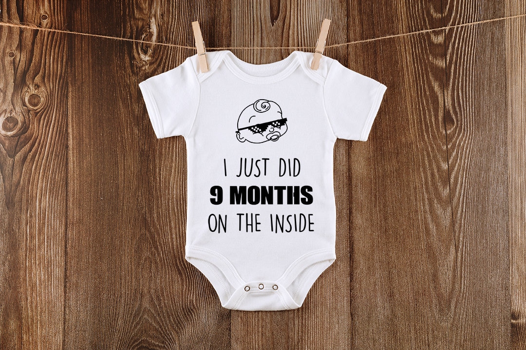 I Just Did 9 Months on the Inside Baby Onesie® - New Born Baby Meme ...