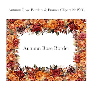 Autumn Rose Border Clipart, Watercolor Rose Border PNG Bundle, Flower ...