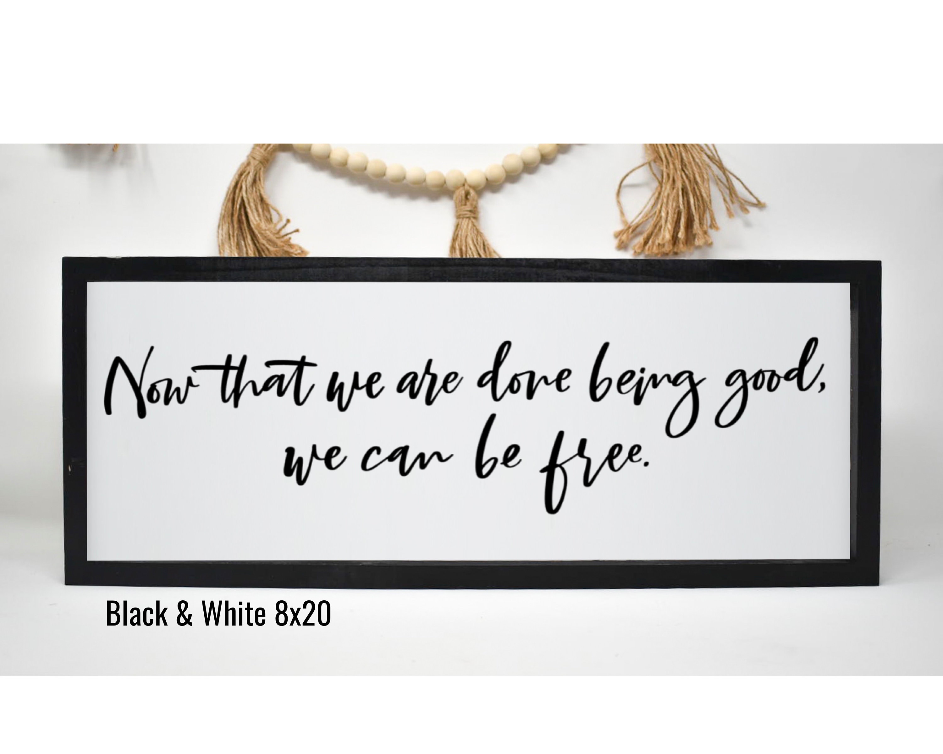 Now That We Are Done Being Good We Can Be Free Glennon - Etsy