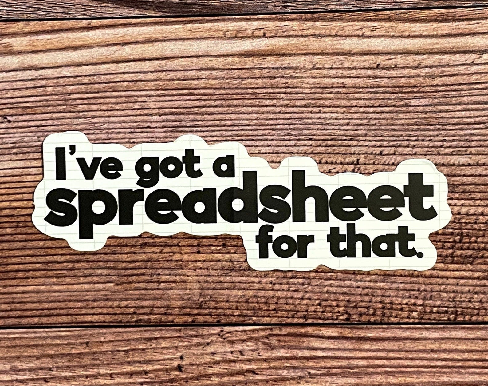 I've Got a Spreadsheet For That Sticker Laptop Sticker | Etsy