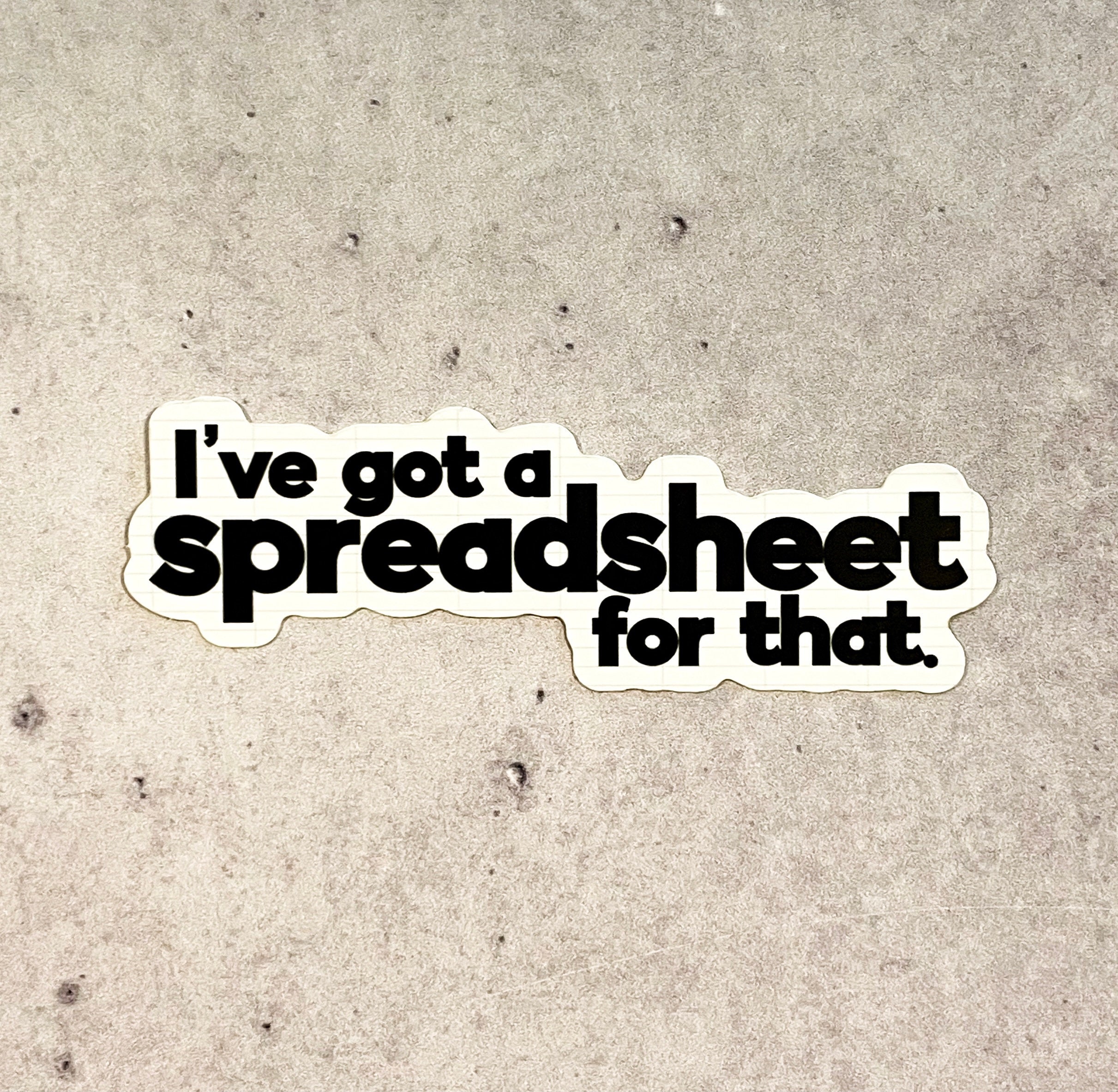 I've Got a Spreadsheet For That Sticker Laptop Sticker | Etsy