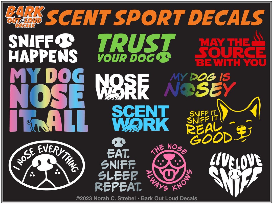 Scentwork and Nosework Waterproof Vinyl Decals: I Nose Everything ...