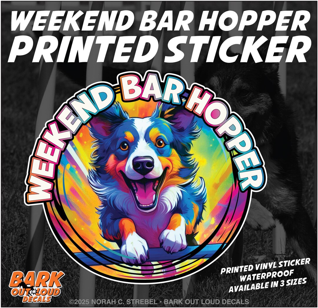 Weekend Bar Hopper Printed Vinyl Sticker: Waterproof, Three Sizes ...