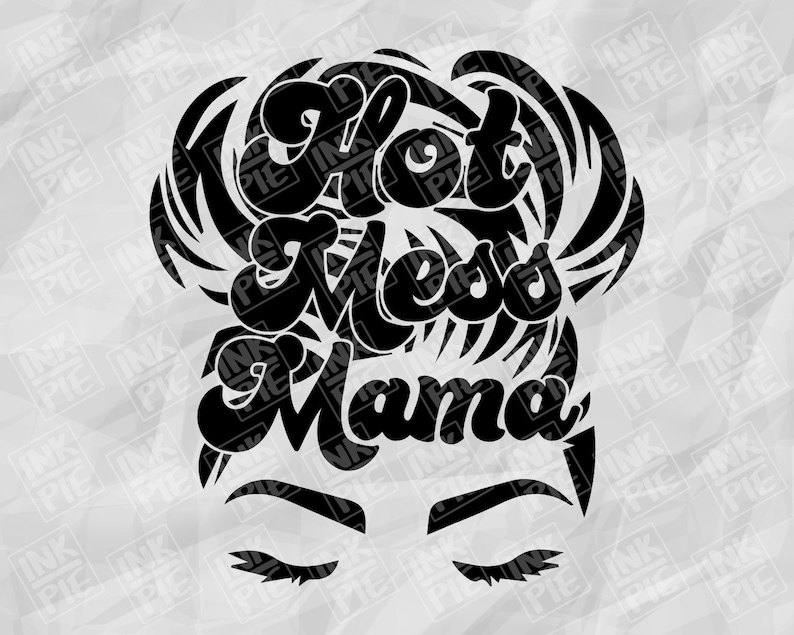 Hot Mess Mama 2 Svg Silhouette & Cricut SVG Design File for - Etsy