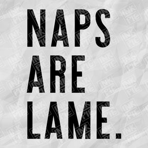 Naps Are Lame Svg | Silhouette & Cricut SVG Design File for Funny ...
