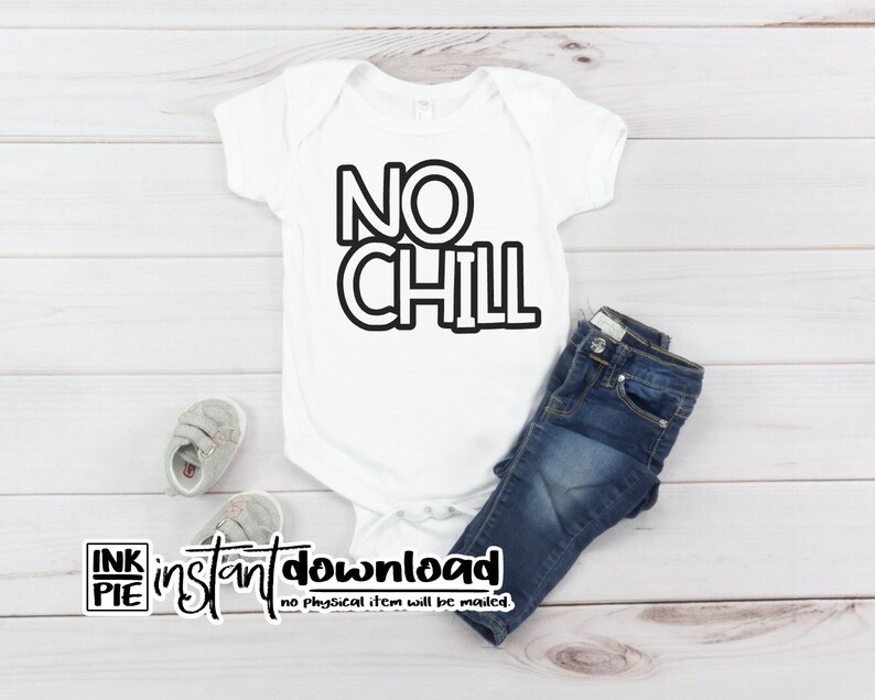No Chill Svg Funny Toddler Shirt Svg Funny Baby Svg Baby | Etsy