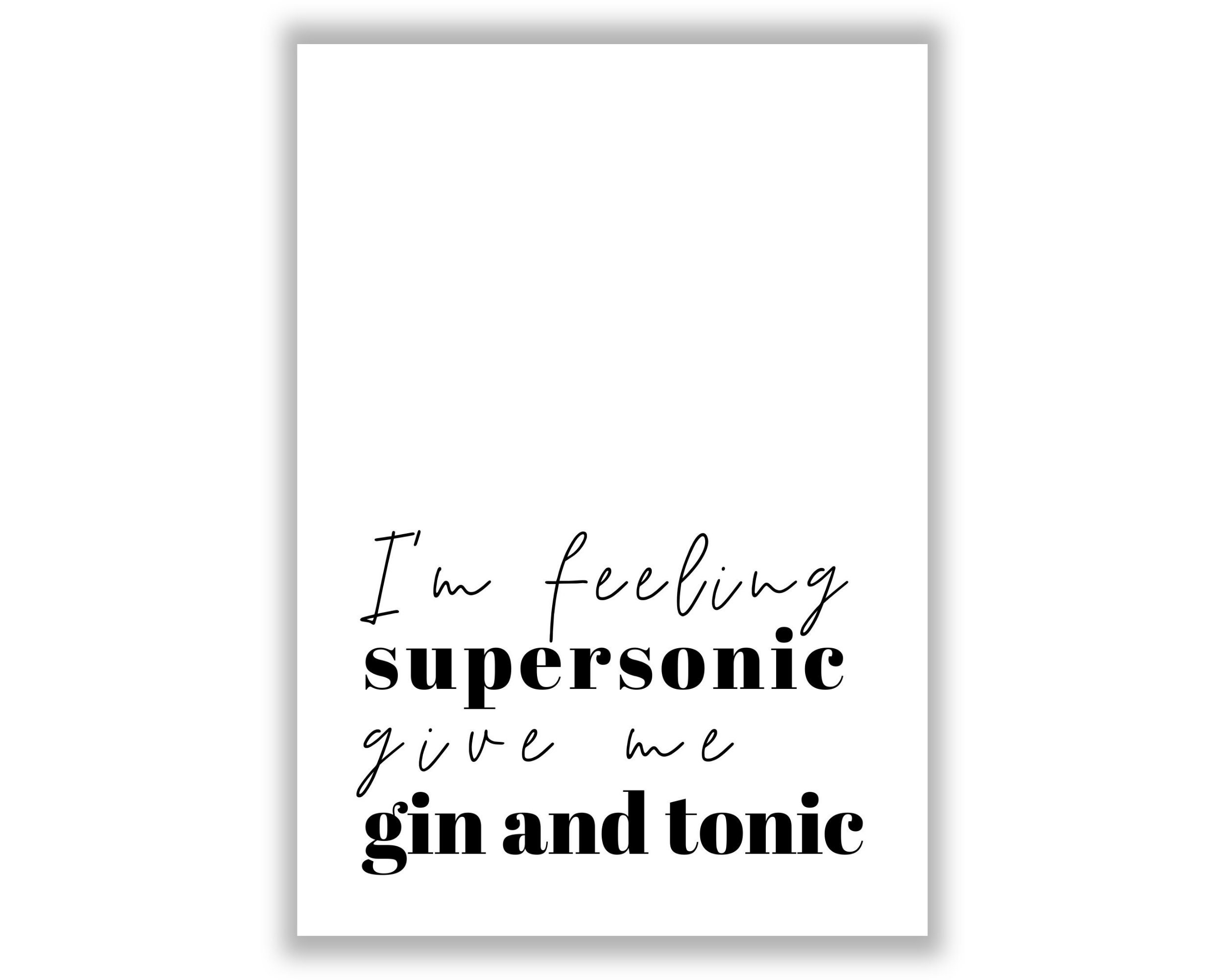 Supersonic Print I'm Feeling Supersonic Give Me Gin and - Etsy UK
