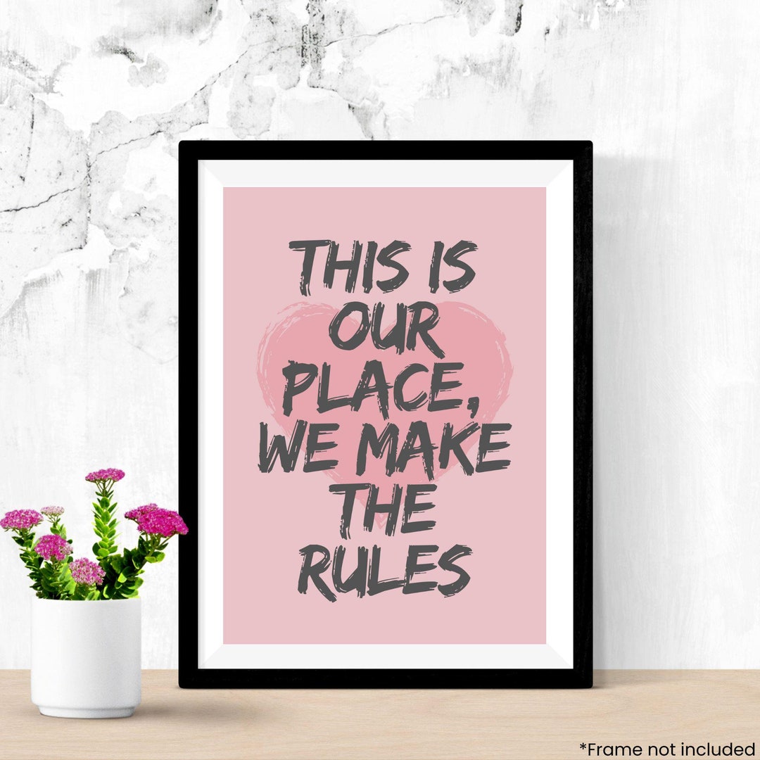 This is Our Place We Make the Rules Wall Art Poster Print - Etsy