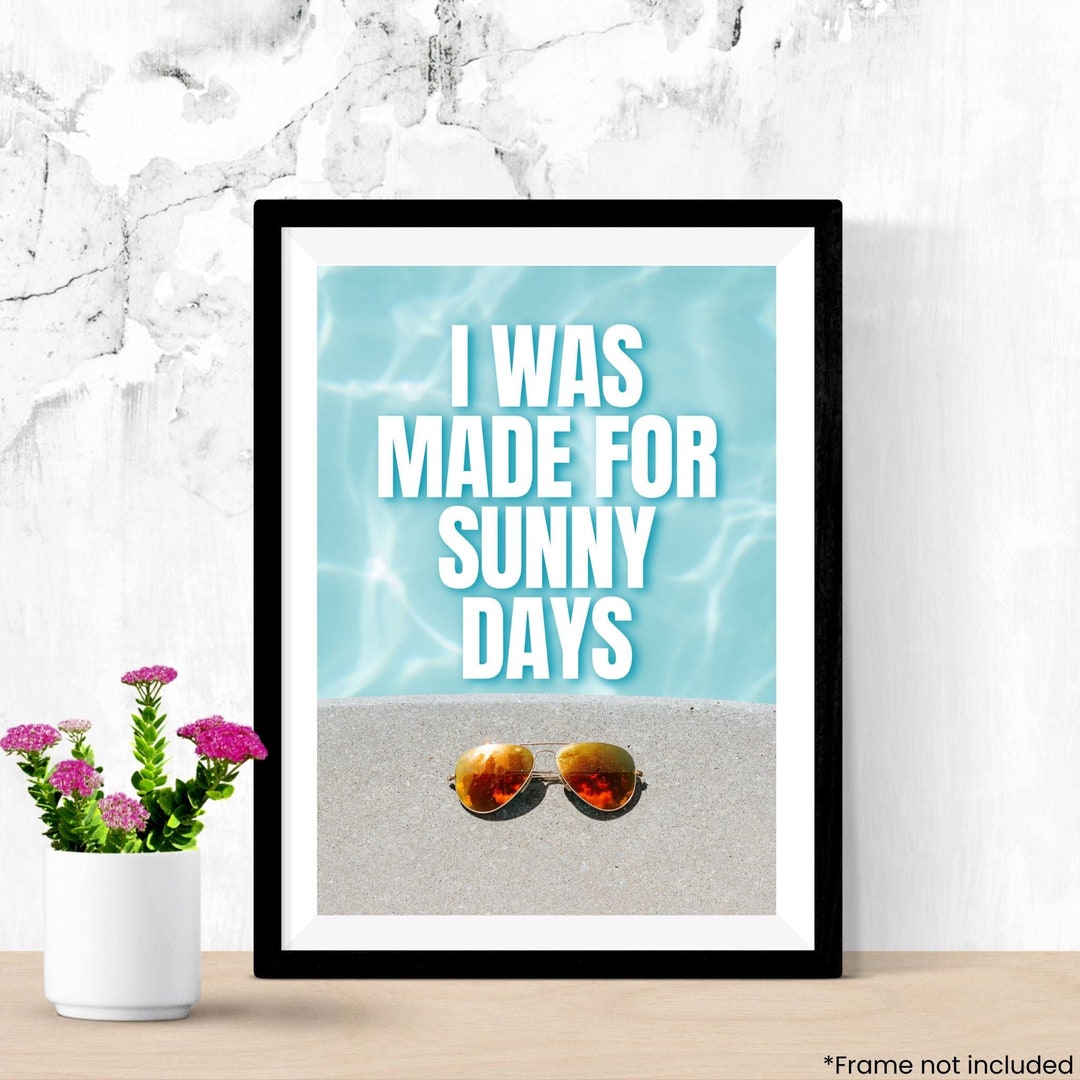 Made for Sunny Days Wall Art Print - Etsy