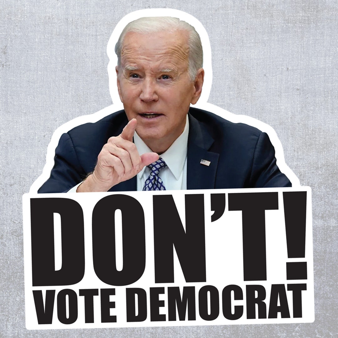 Joe Biden Sticker, Biden Funny Decal, Democrat Funny, Don't - Etsy