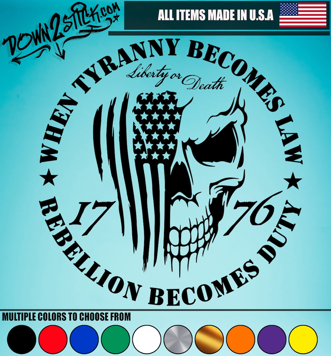 Tyranny Becomes Law Rebellion Becomes Duty, 1776 Decal, Patriotic Vinyl ...