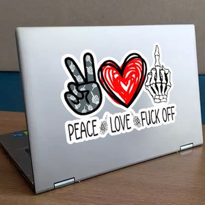 Peace Love F*ck off Sticker, Peace Love F*ck off Decal. Middle Finger ...