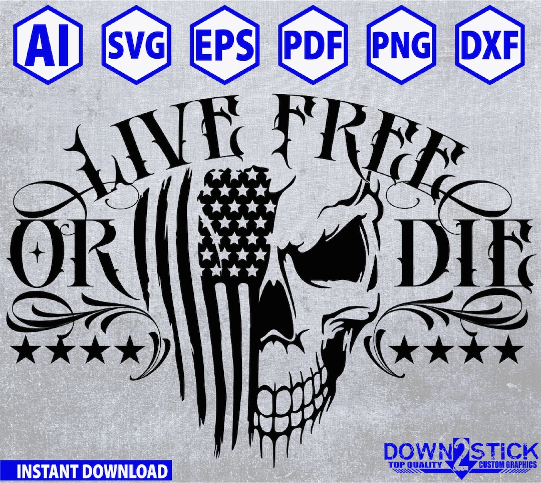 Live Free or Die, Skull American Flag, Patriotic Svg, Dxf, Eps, Pdf - Etsy