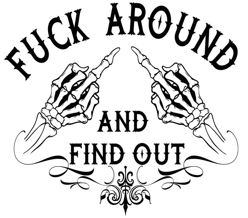 F Around and Find Out SVG, FAAFO, DIY Design (digital Download) - Etsy
