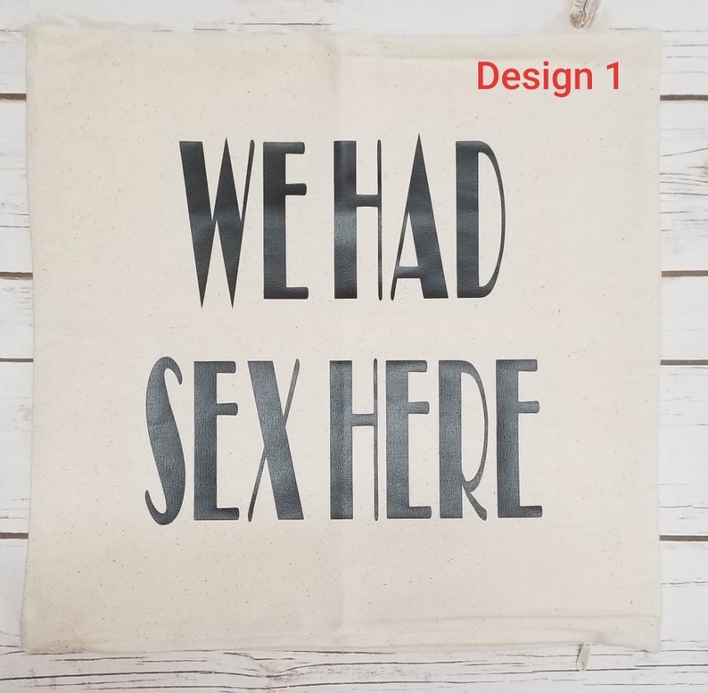 We Had Sex Here And Here Oh And Here Too Pillow Cases 16x16 Or 18x18 Etsy