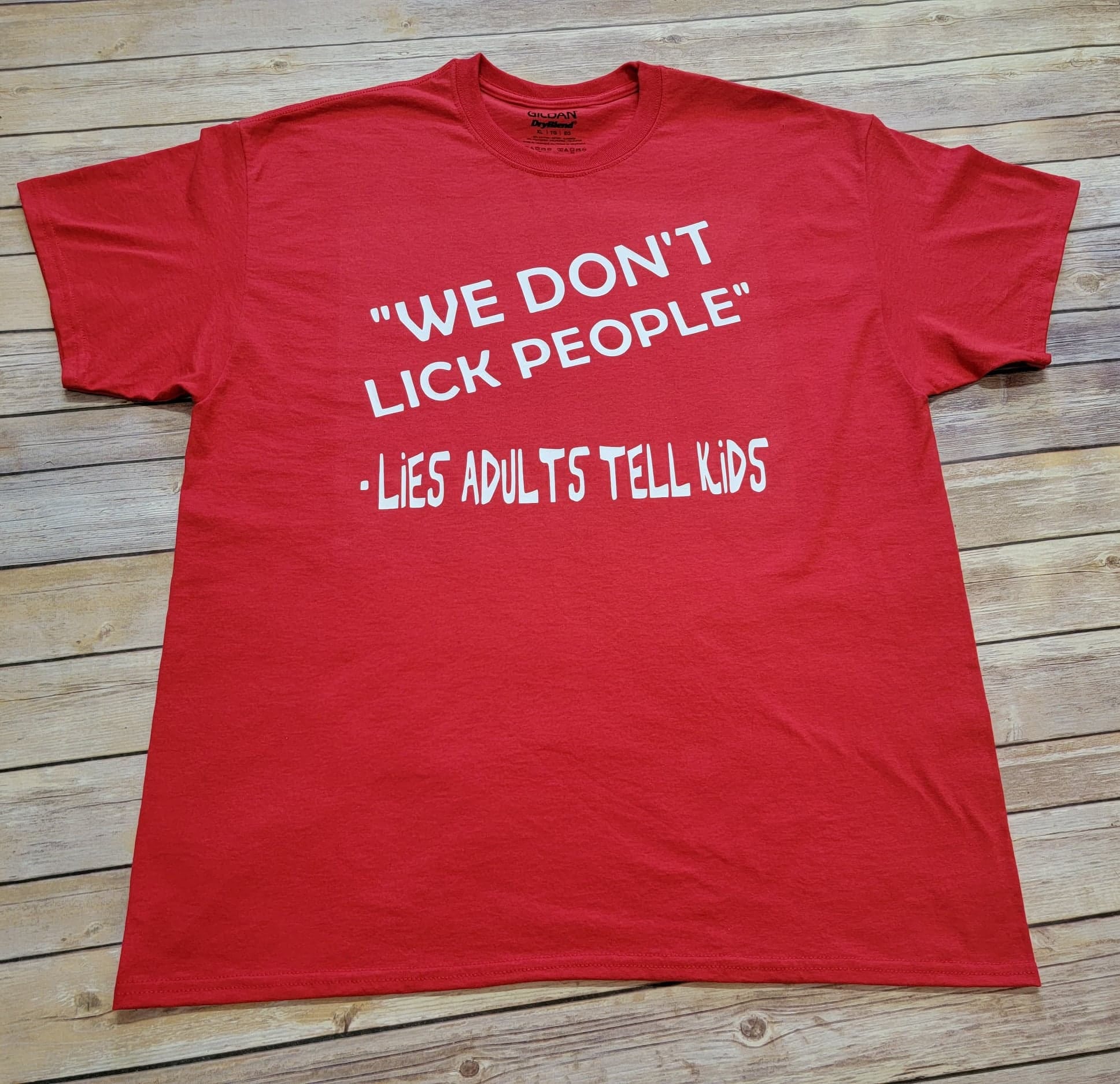 We Don't Lick People Lies Adults Tell Kids, Funny Adult Tee Shirt, Gag ...