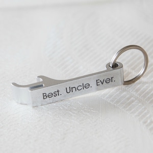Best Uncle Ever Keychain Gift, Beer Opener, Uncle Keychain, Uncle Beer ...