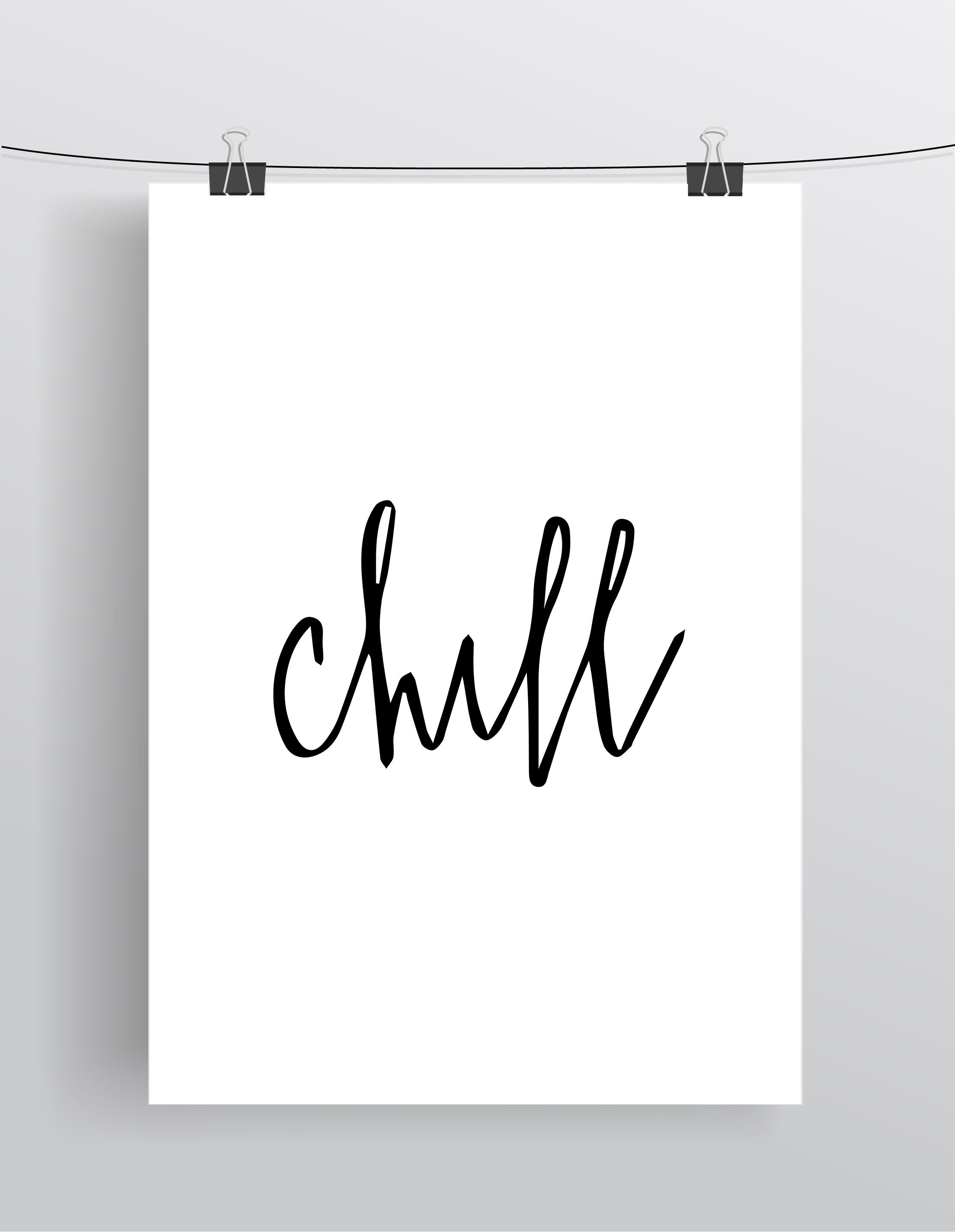 Chill, Quote, Inspiration , Relax, Typography, Text, Printable, Print ...