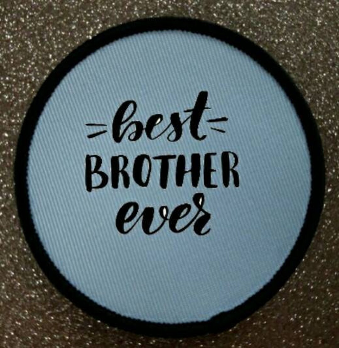 3 Inch Best Brother Ever Patch Badge - Etsy