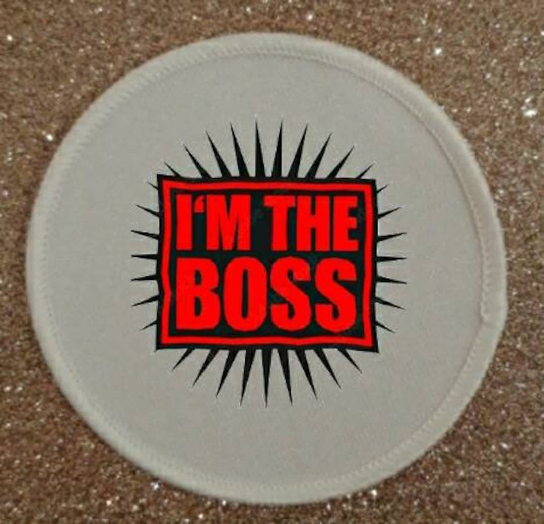 3 Inch I'm the Boss Patch Badge - Etsy