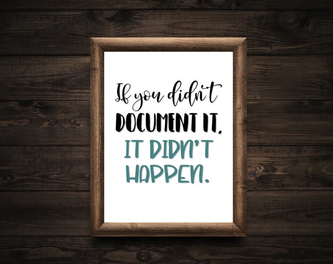 If You Didn't Document It, It Didn't Happen Printable Office Wall Art ...