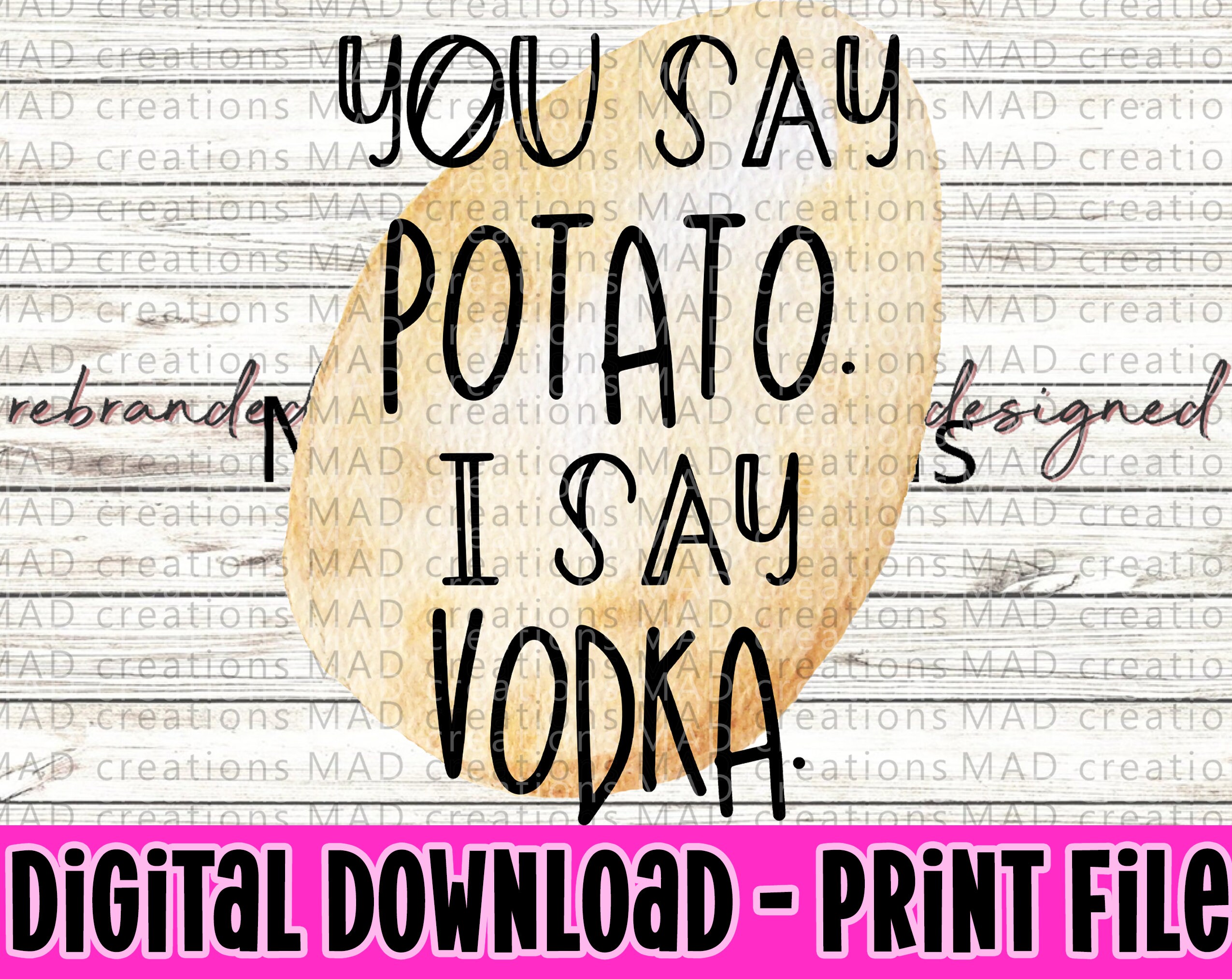 You Say Potato I Say Vodka Funny Kitchen Punny Clipart | Etsy