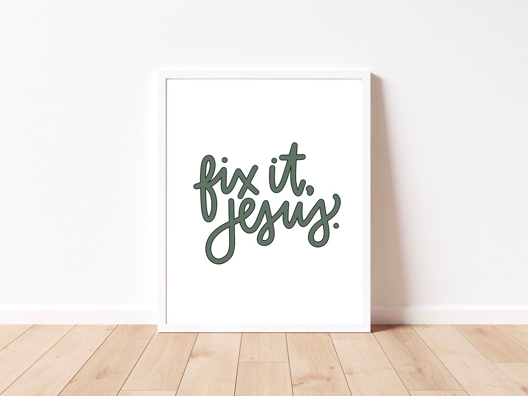 Fix It, Jesus - 8x10 Digital Print - Etsy
