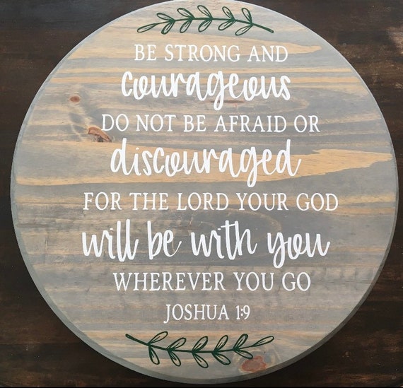 Be Strong and Courageous Joshua 1:9 Round Bible Verse Sign - Etsy