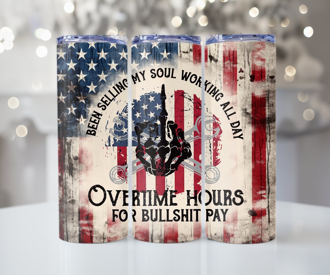 Overtime Hours for Bullshit Pay, Working Class, Funny and Sarcastic ...