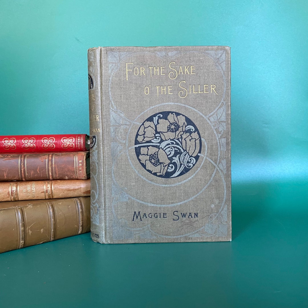 For the Sake O' the Siller Maggie Swan Oliphant Anderson & Ferrier 1896 ...