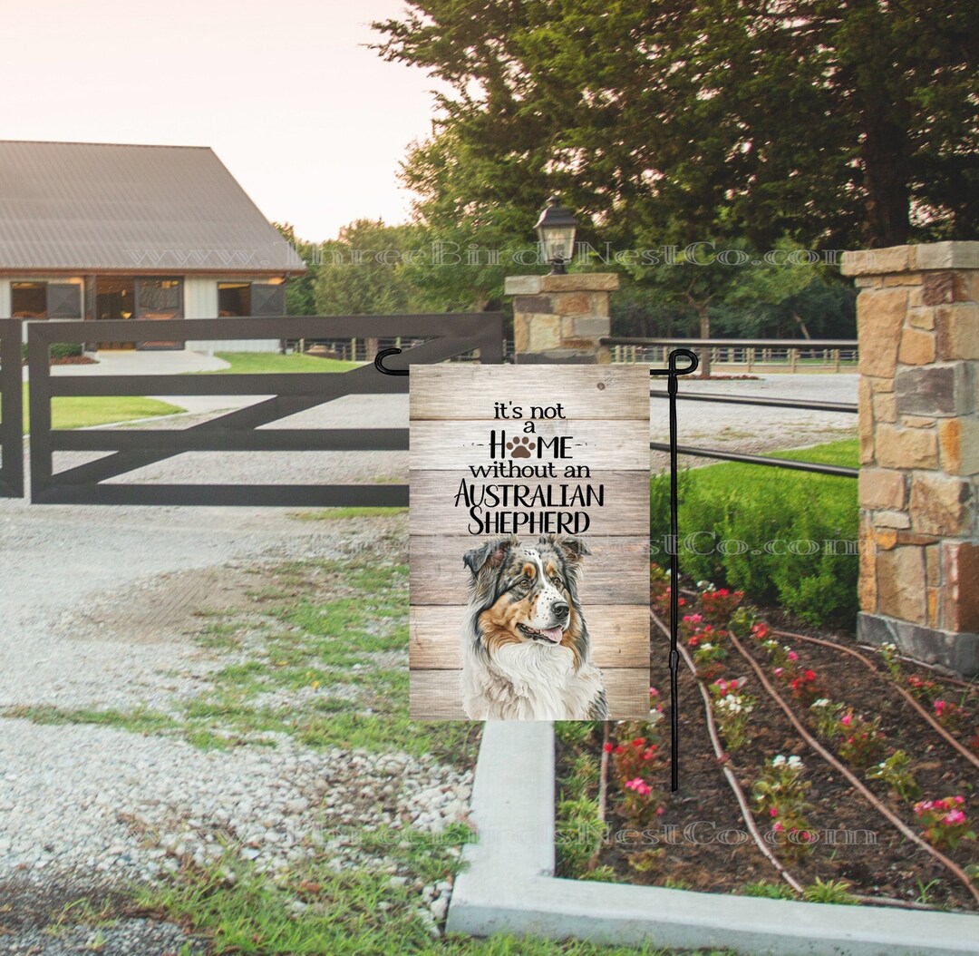 Its Not a Home Without an Australian Shepherd Dog Double-sided Garden ...