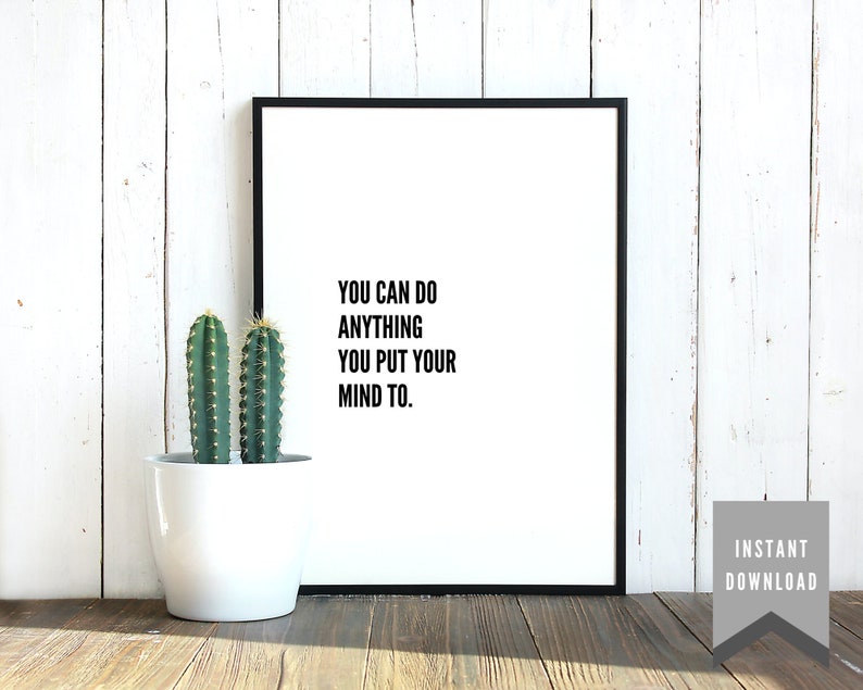 Minimal Popular Quote - "you Can Do Anything You Put Your Mind To ...