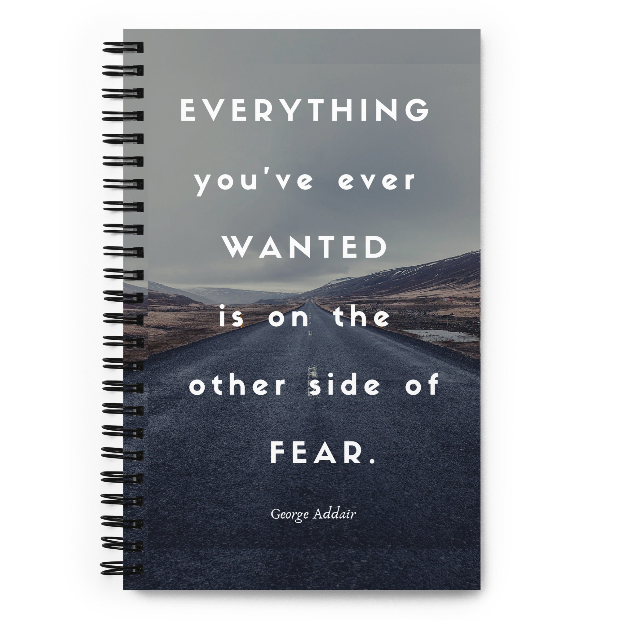 Spiral Notebook George Addair Quote everything You've Ever Wanted is on ...
