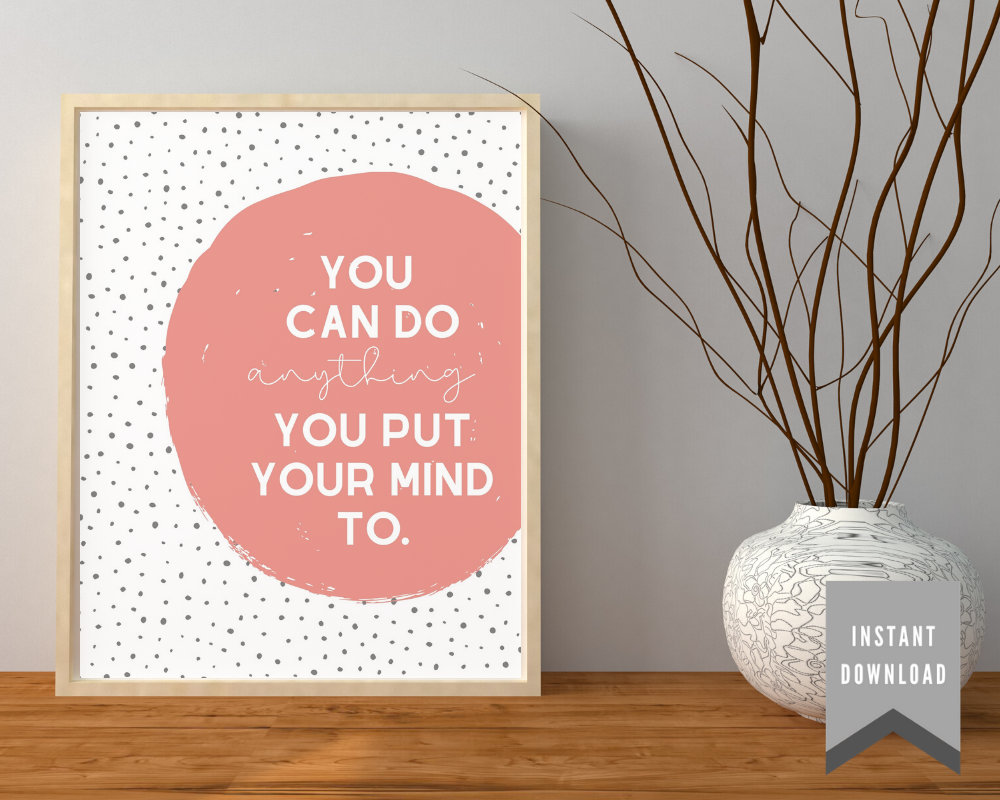 Popular Quote - "you Can Do Anything You Put Your Mind To." - Digital ...