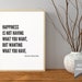 Minimal Hyman Schachtel Quote - "happiness is Not Having What You Want ...