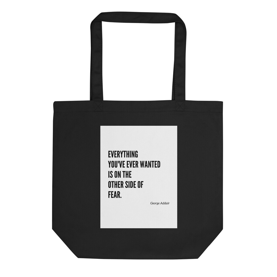 Eco Tote Bag Minimal George Addair Quote everything You've Ever Wanted ...